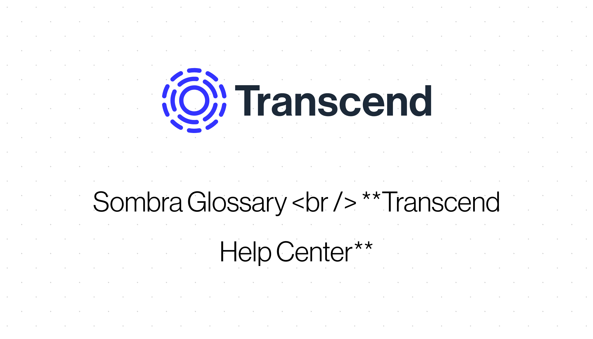 Sombra Glossary | Transcend Help Center